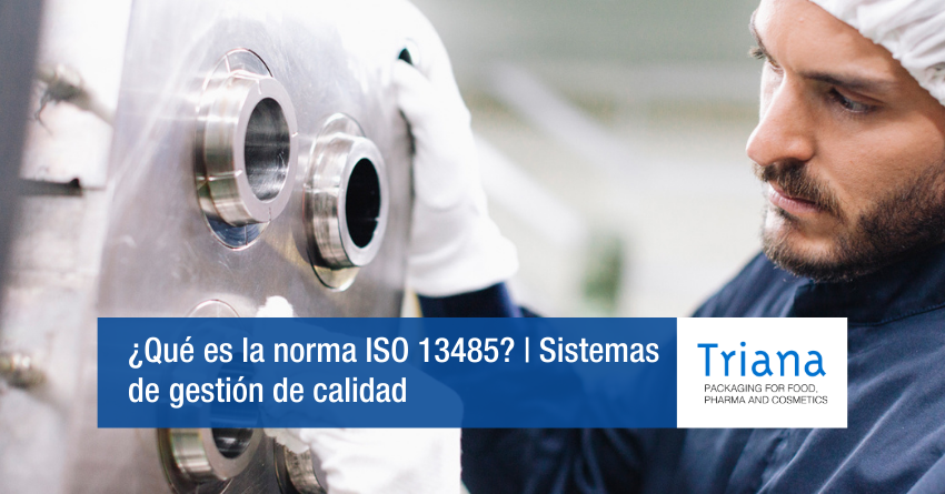 ¿Qué es la norma ISO 13485? | Sistemas de gestión de calidad | Triana